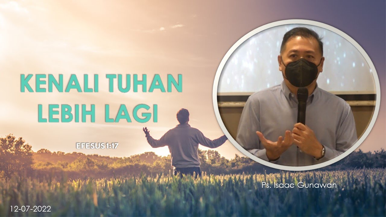 Kenali Tuhan Lebih Lagi Ps Isaac Gunawan Rdmb Church Of Prayer