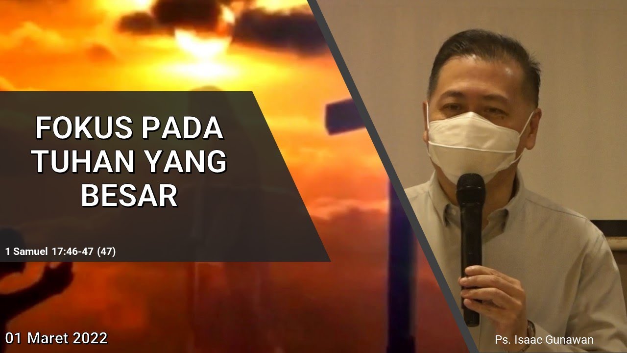 Fokus pada Tuhan yang Besar (Ps. Isaac Gunawan) | RDMB Church of Prayer ...