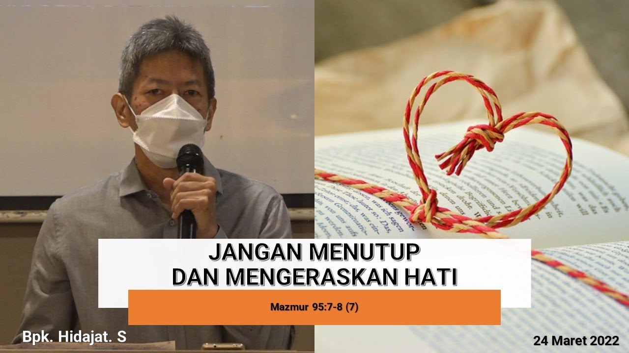 Jangan Menutup dan Mengeraskan Hati (Bpk. Hidajat. S) | RDMB Church of ...