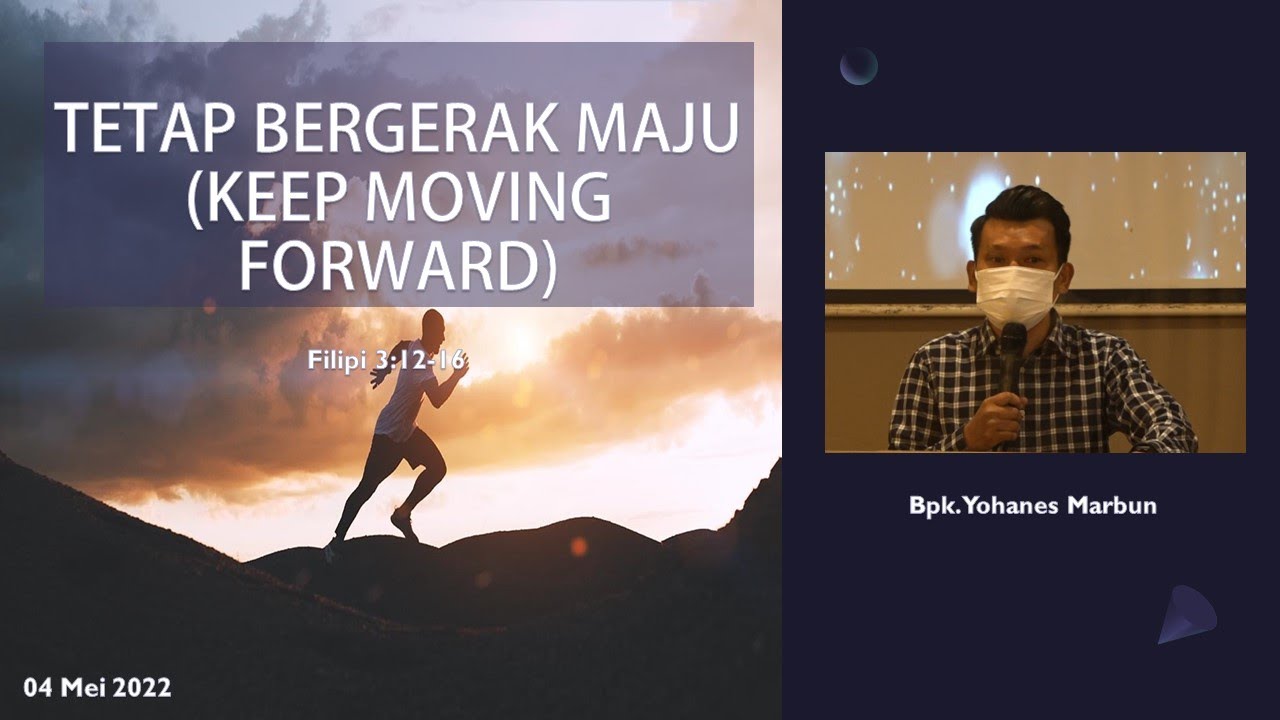 Tetap Bergerak Maju (Keep Moving Forward) (Bpk. Yohanes Marbun) | RDMB ...