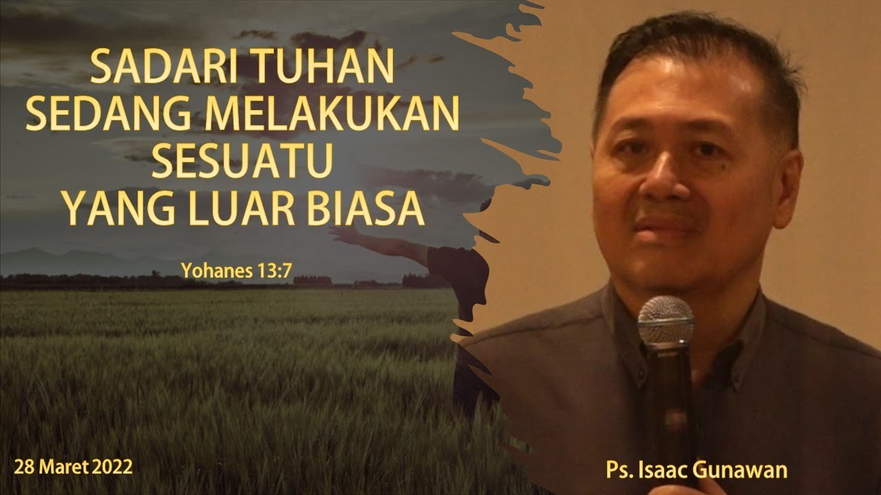 SADARI TUHAN SEDANG MELAKUKAN SESUATU YANG LUAR BIASA (Ps. Isaac ...