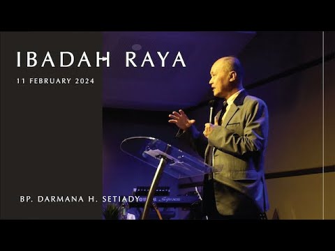 Ibadah Raya, 11 February 2024 (Bp. Darmana H. Setiady) | RDMB Church of ...