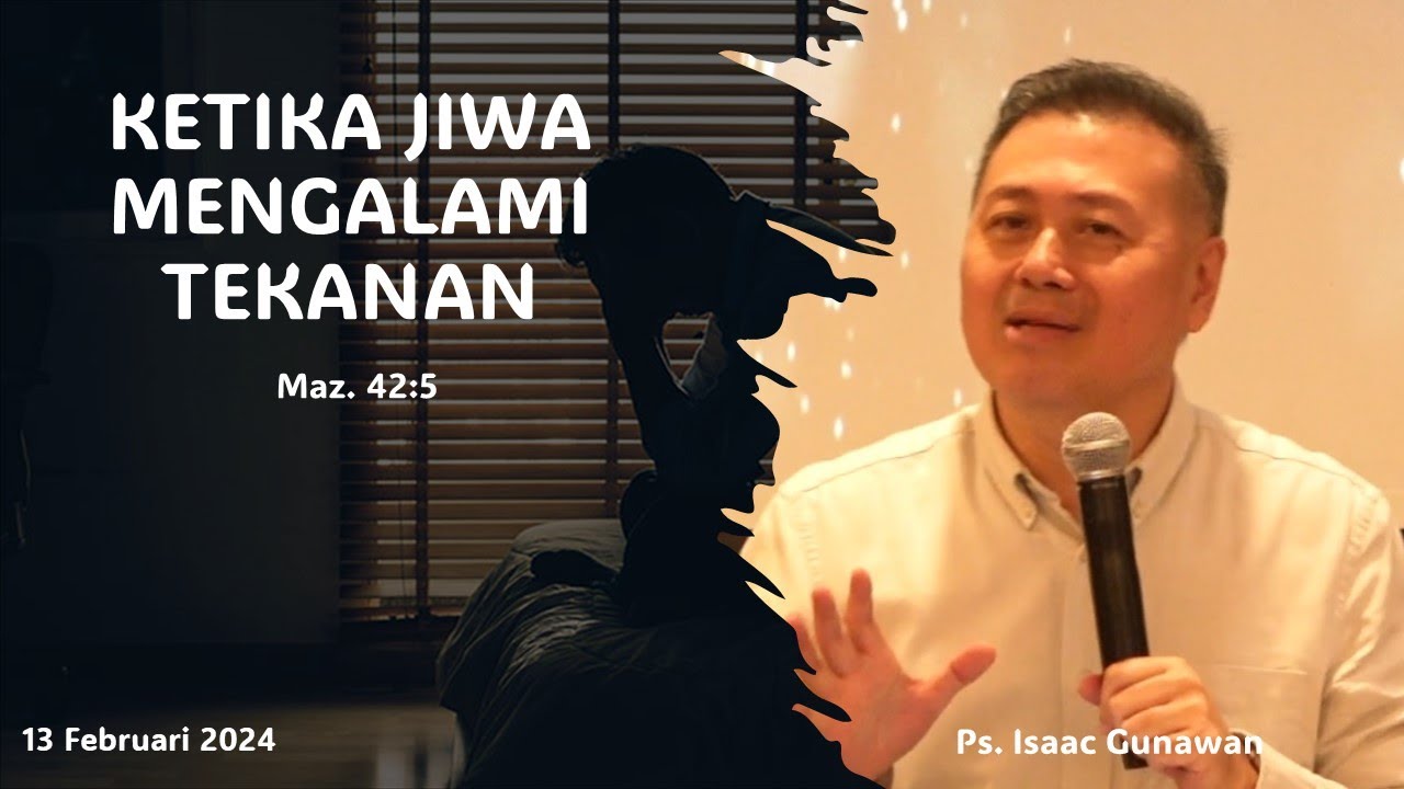 Ketika Jiwa Mengalami Tekanan Ps Isaac Gunawan Rdmb Church Of