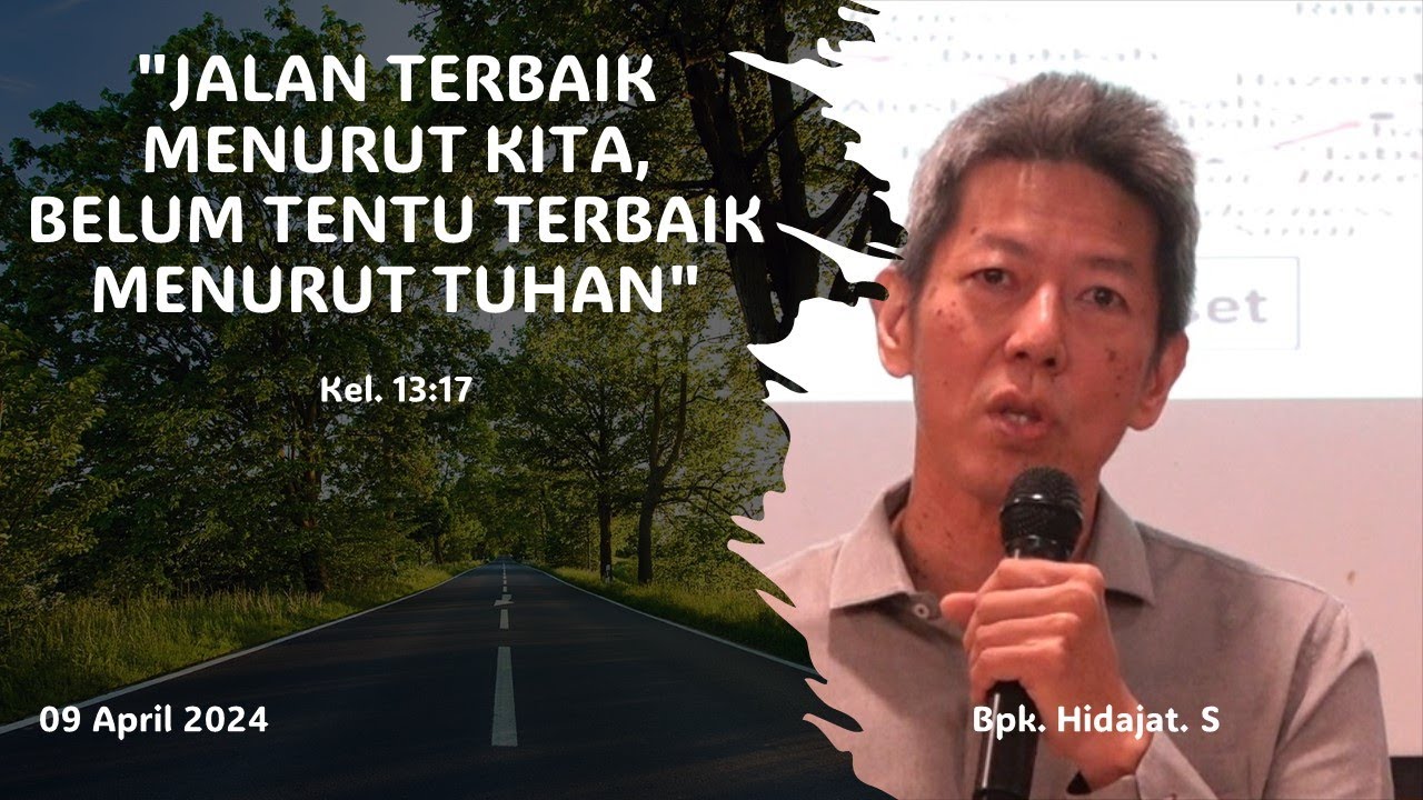 Jalan Terbaik Menurut Kita, Belum Tentu Terbaik Menurut Tuhan (Bpk. Hidajat. S) | RDMB Church of ...