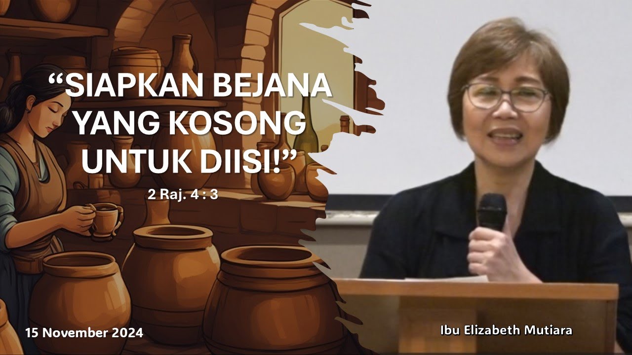 “Siapkan Bejana Yang Kosong Untuk Diisi!” (Ibu Elisabeth Mutiara ...