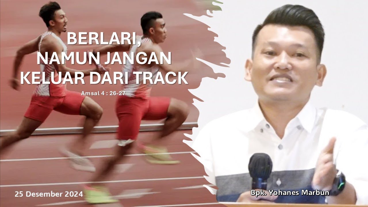 Berlari, Namun Jangan Keluar Dari Track! (Bpk. Yohanes Marbun) | RDMB ...