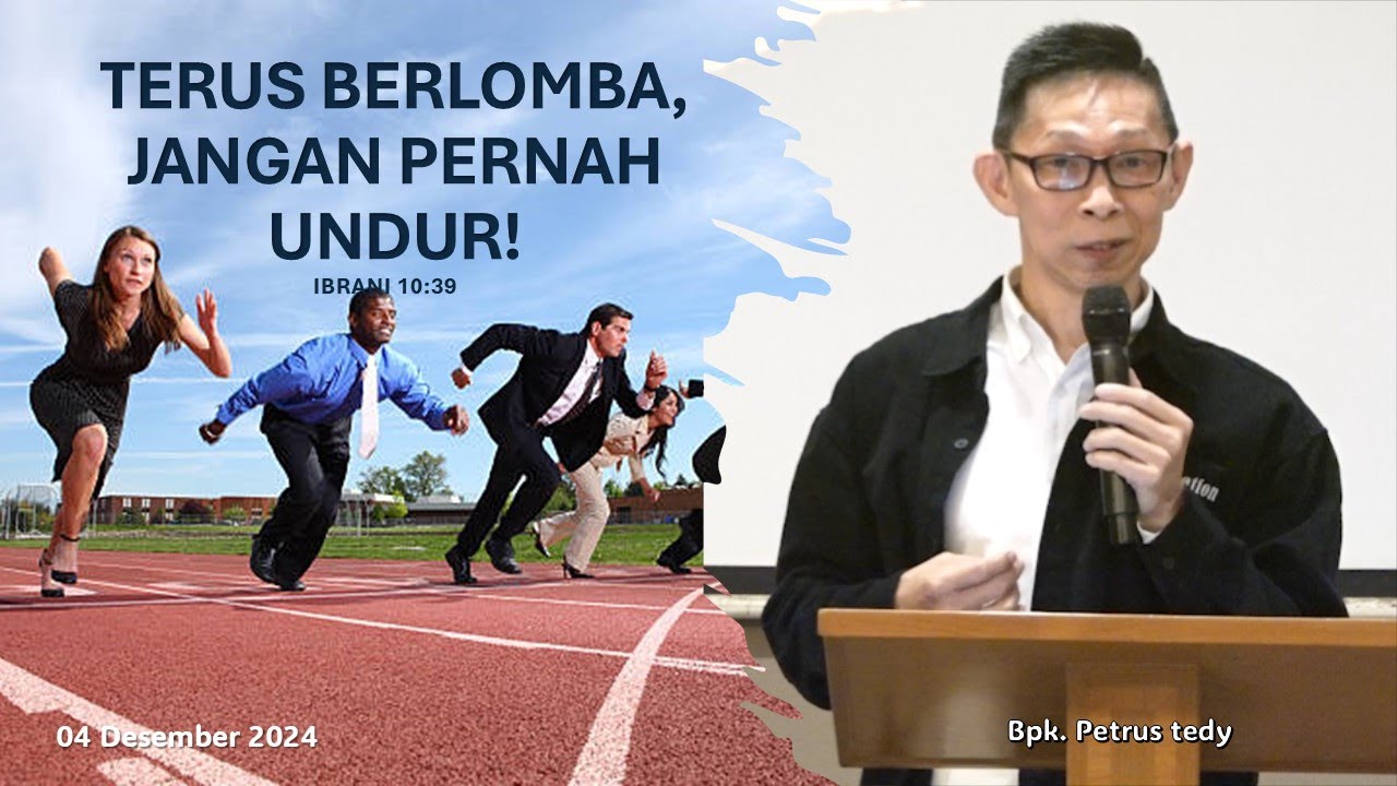 “Terus Berlomba, Jangan Pernah Undur!” (Bpk.Petrus Tedy) | RDMB Church ...