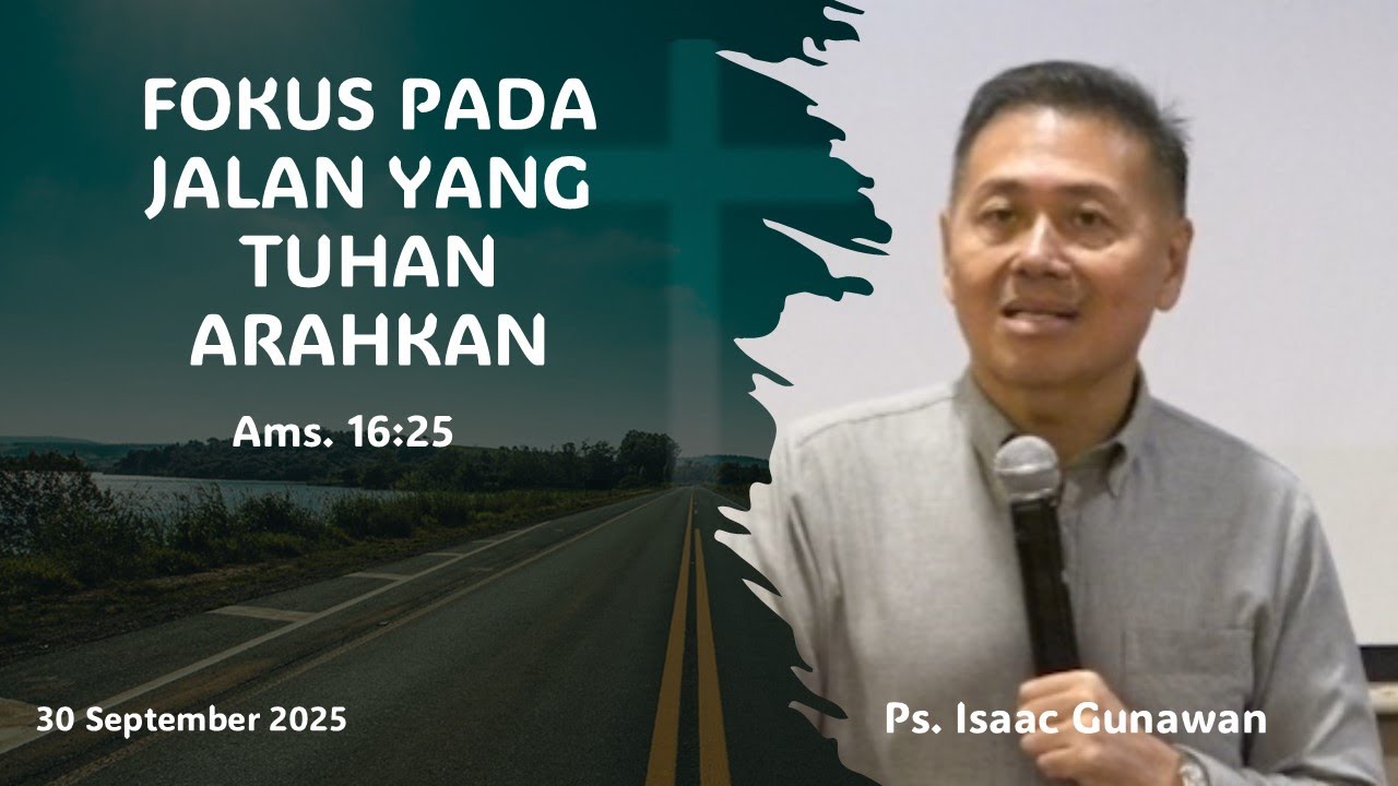 “Fokus Pada Jalan yang Tuhan Arahkan” (Ps. Isaac Gunawan) | RDMB Church ...